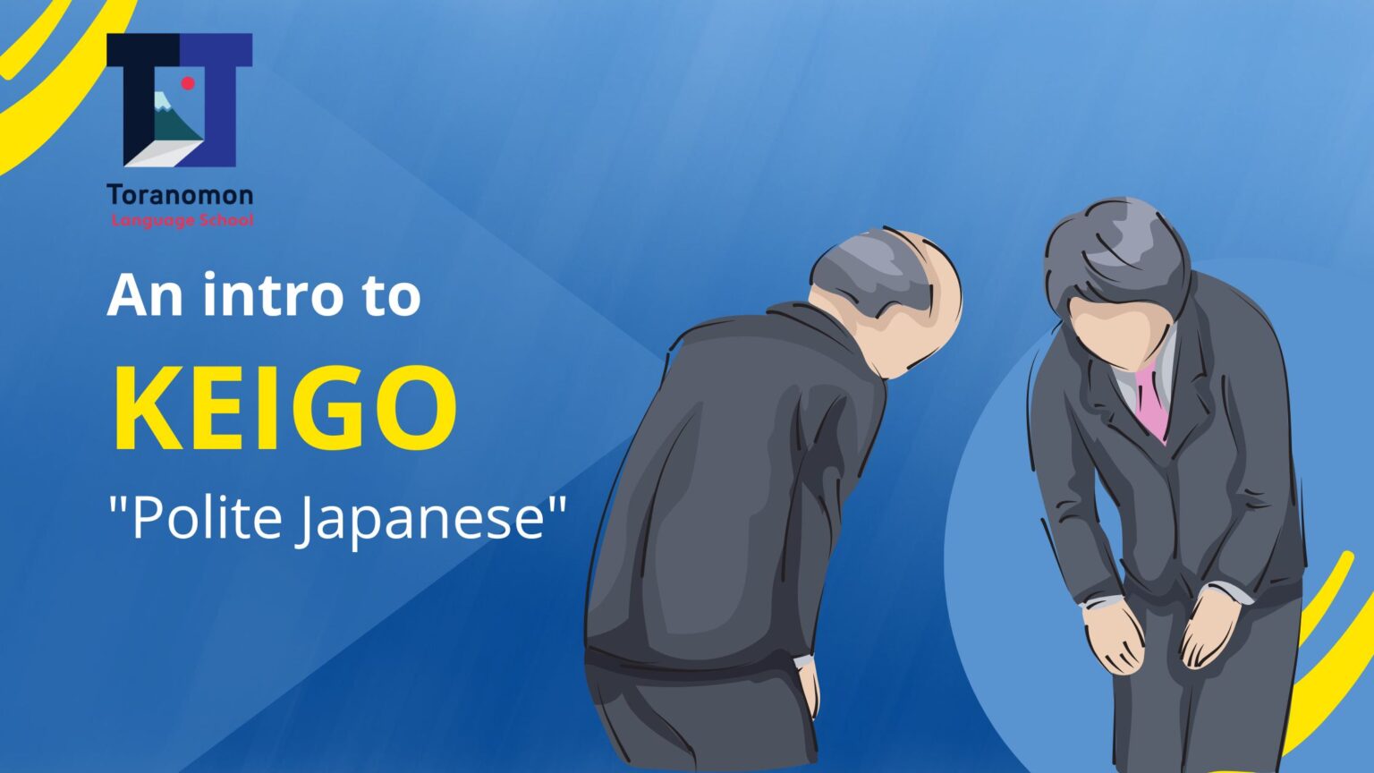 What is Keigo? An Introduction to Japanese Honorifics - Toranomon ...