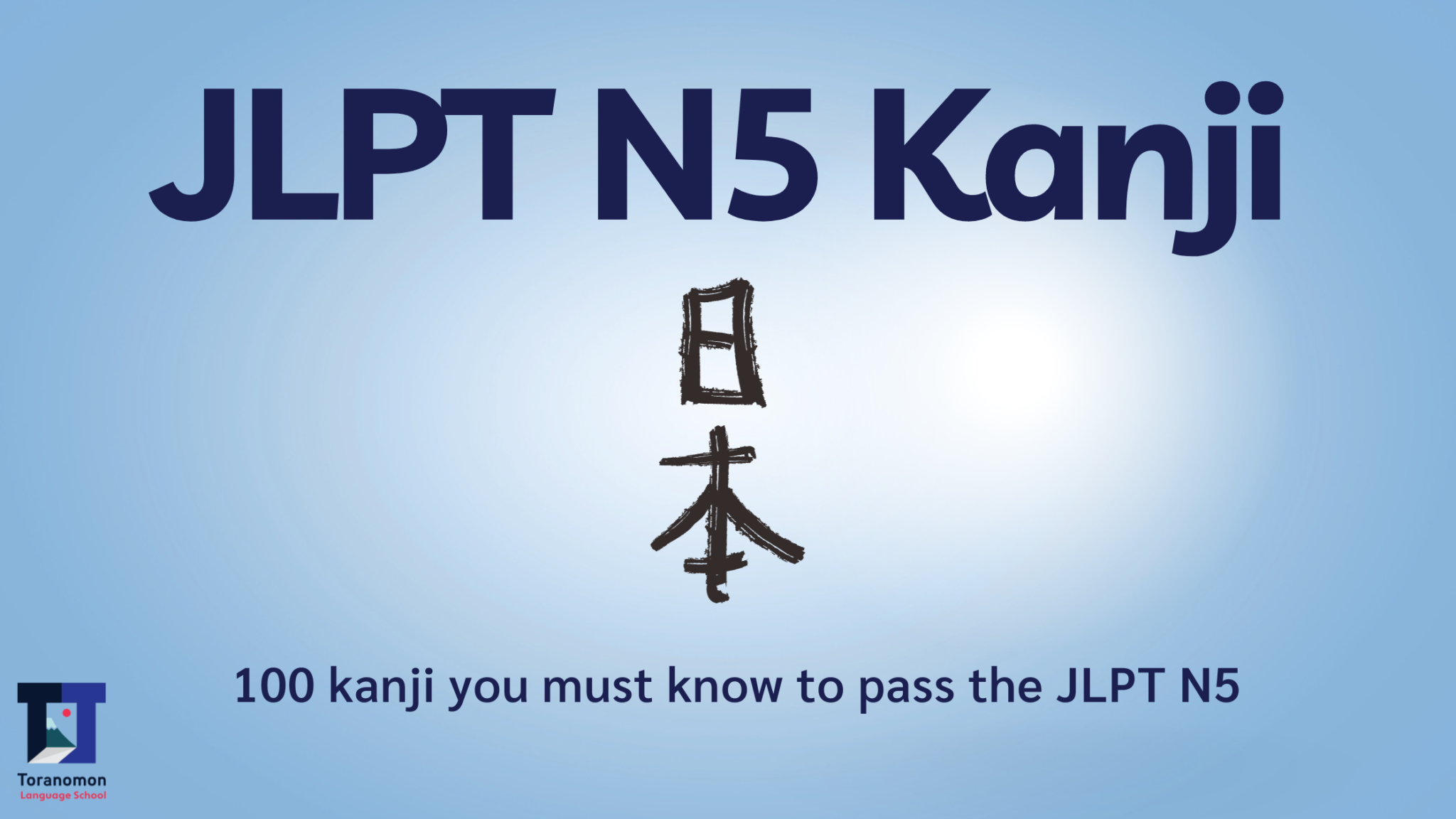 What Kanji do You Need to Know to Pass the JLPT N5? - Toranomon Language School