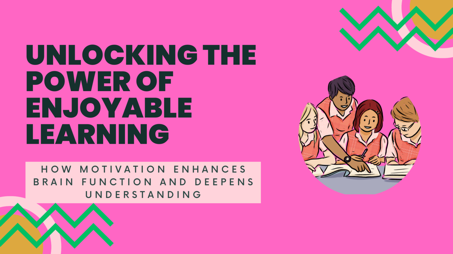 Unlocking the Power of Enjoyable Learning: How Motivation Enhances ...