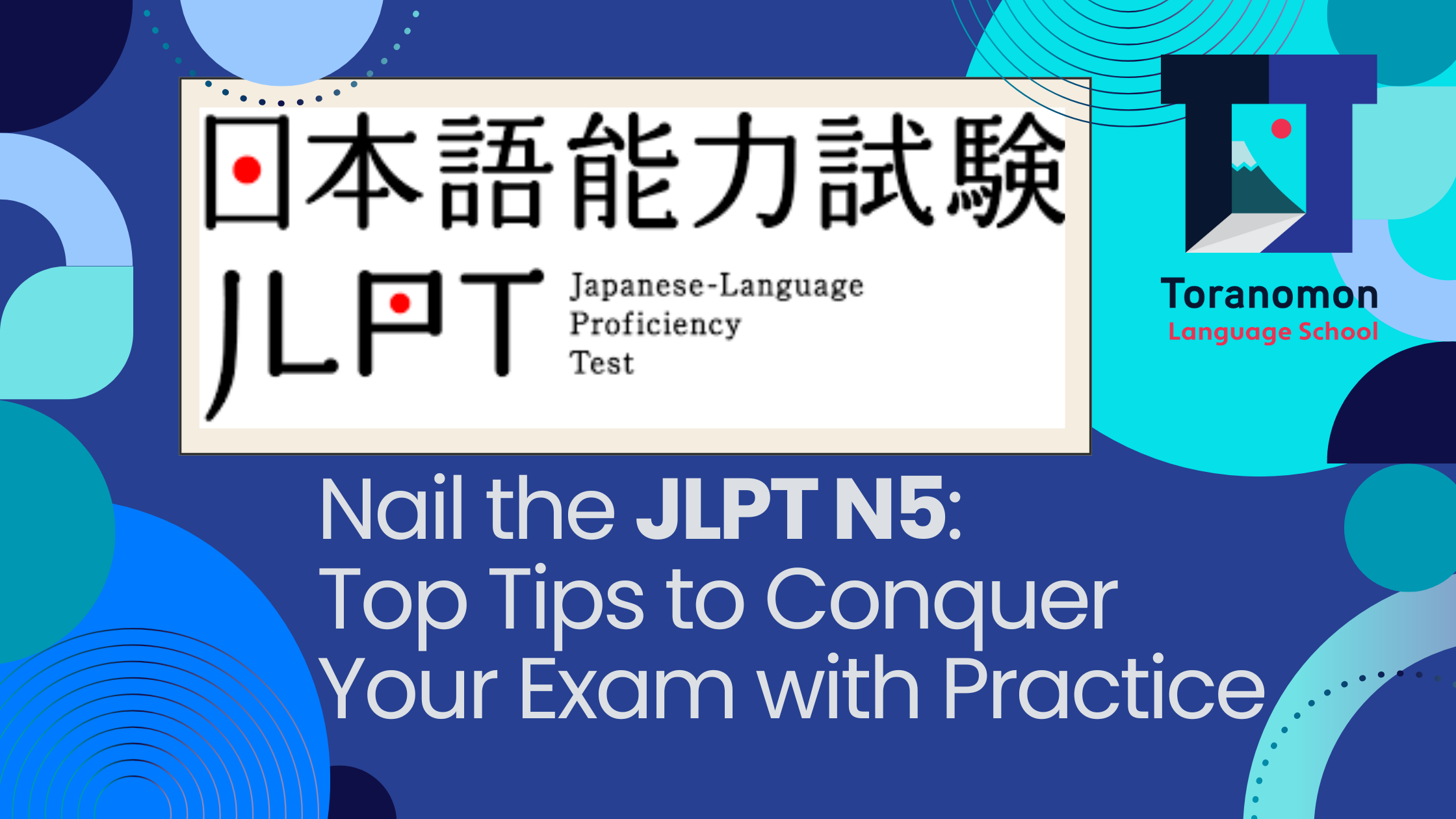 Nail the JLPT N5: Top Tips to Conquer Your Exam with Practice - Toranomon Language School